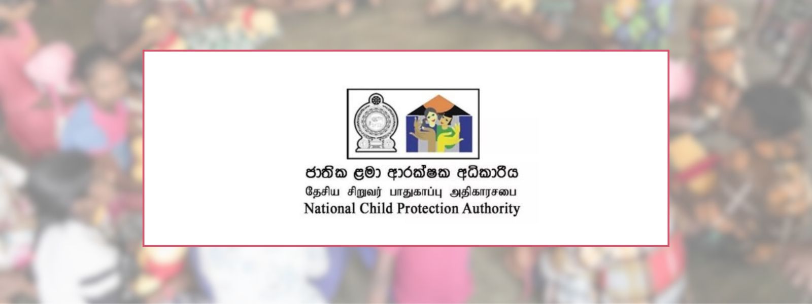 NCPA Steps Up Monitoring Of Children At Safe Centres