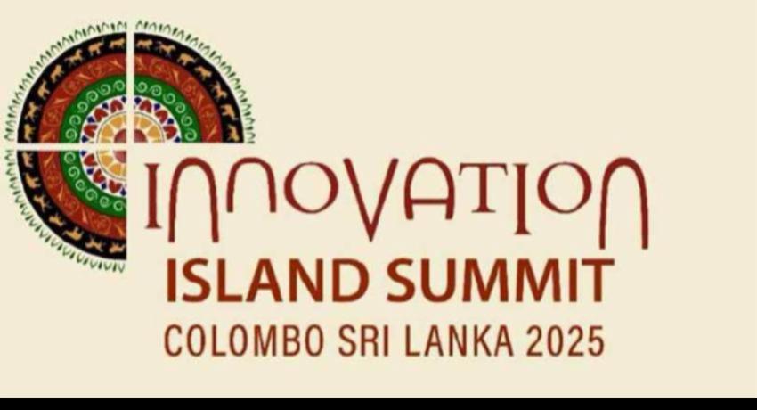 Innovation Island Summit Sri Lanka ජාත්‍යන්තර සමුළුව අද කොළඹදී ඇරඹෙයි